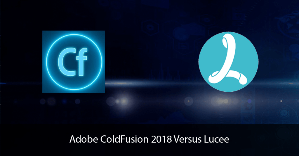 Adobe ColdFusion 2018 Versus Lucee - FusionReactor Observability & APM