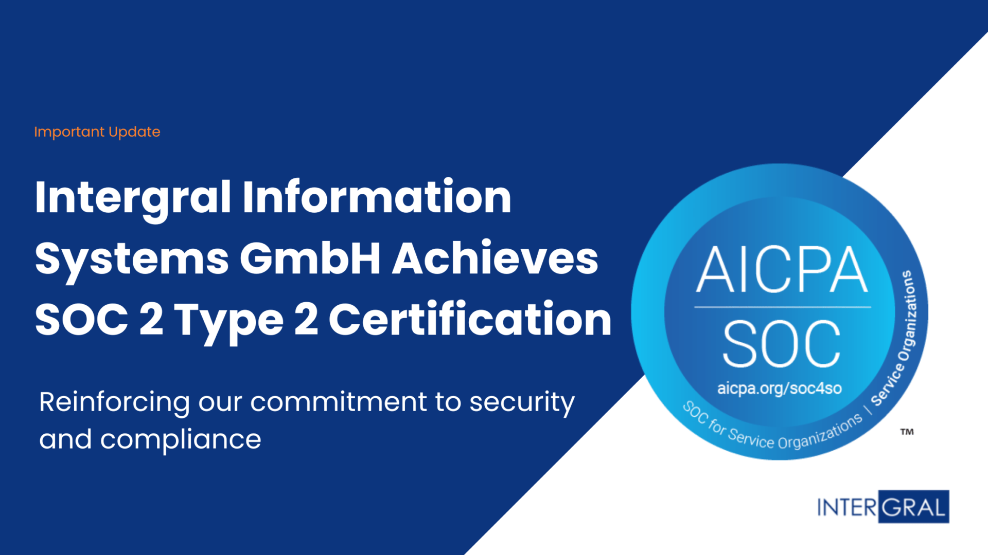 Intergral Information Systems GmbH Achieves SOC 2 Type 2 Certification ...