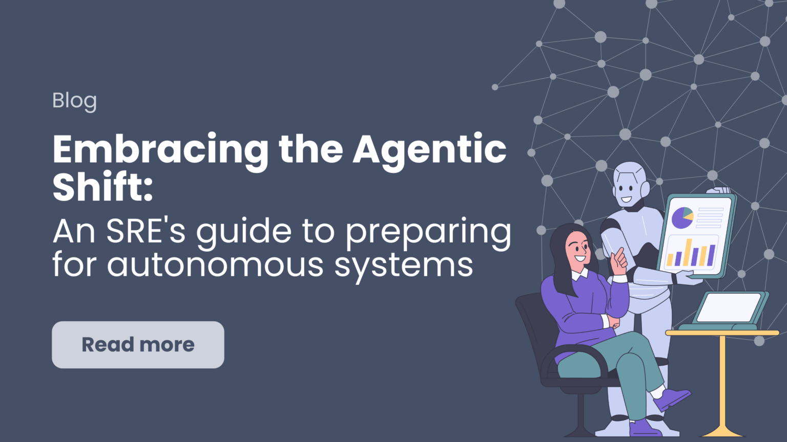 Embracing Agentic Solutions: An SRE's Guide