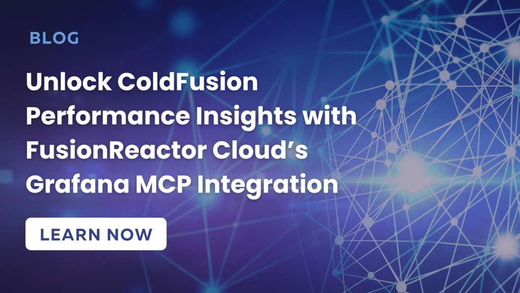 Unlock ColdFusion Performance Insights with FusionReactor Cloud’s Grafana MCP Integration ...