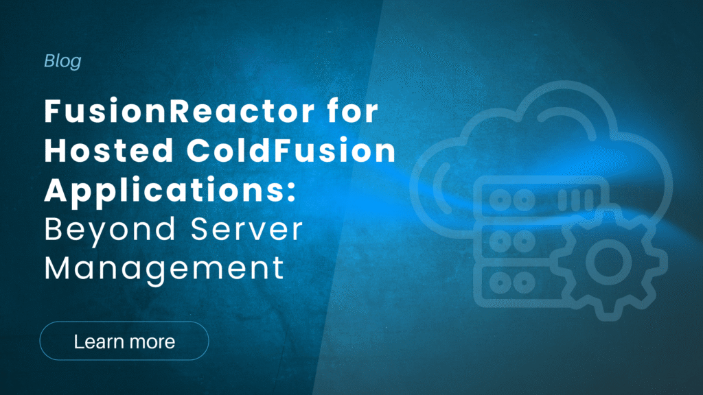 FusionReactor for Hosted ColdFusion Applications: Beyond Server Management - FusionReactor ...