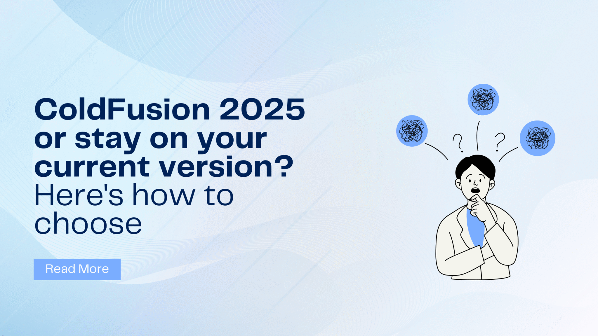 ColdFusion 2025 or Stay on Your Current Version? Here's How to Choose ...
