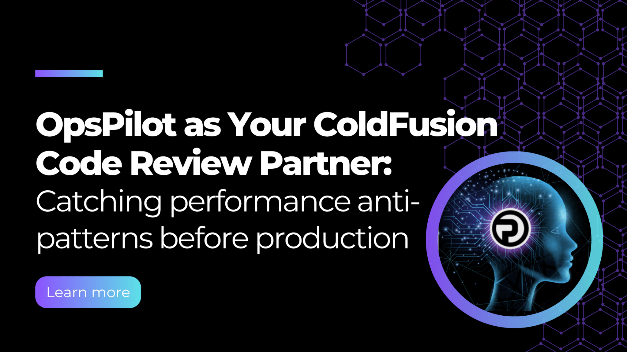 OpsPilot as Your ColdFusion Code Review Partner: Catching Performance Anti-Patterns Before ...